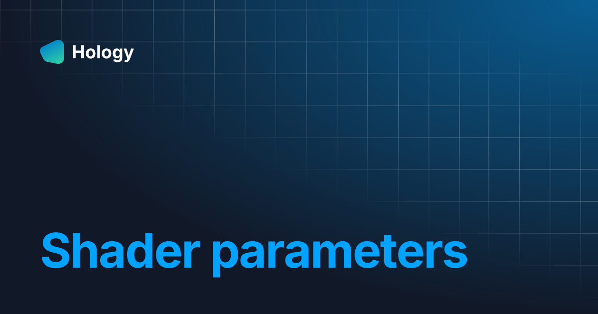Shader parameters | Hology